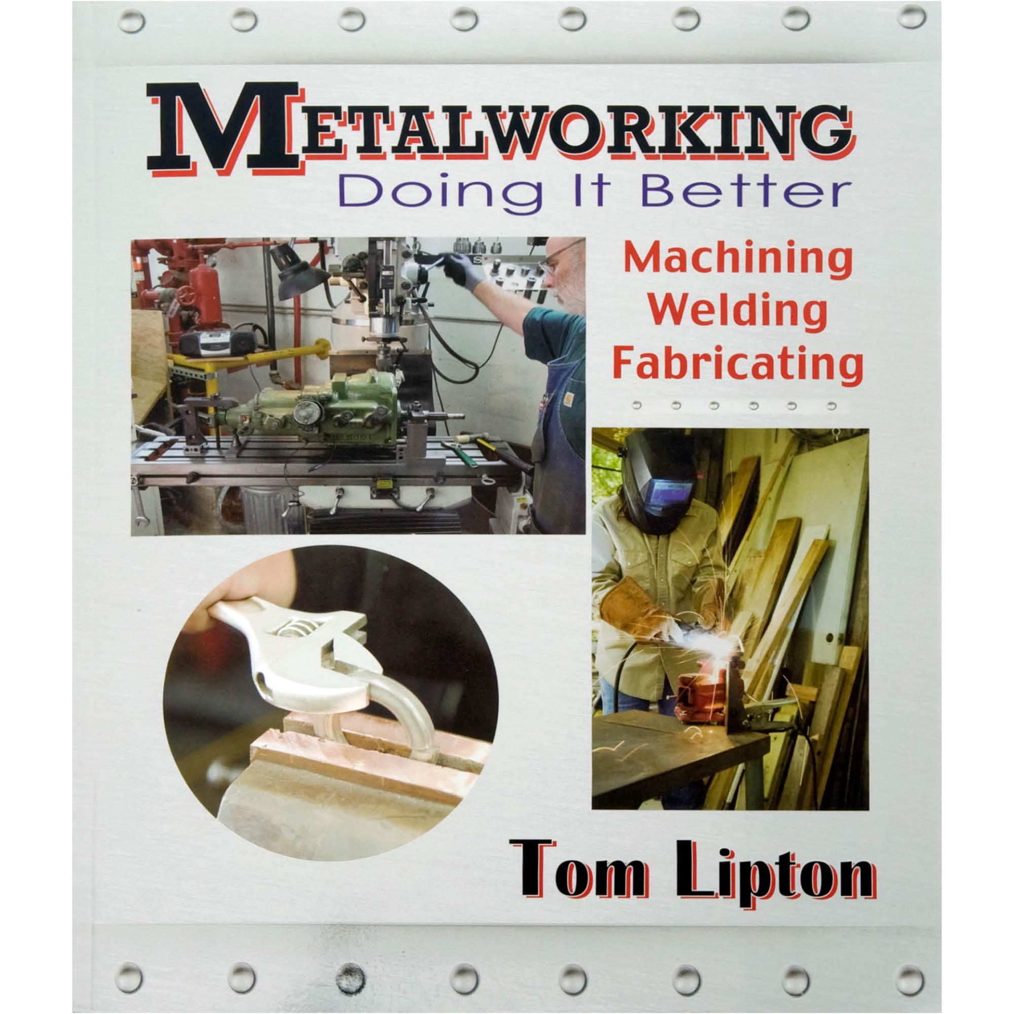 Metalworking: Doing It Better - Book - Grizzly Industrial, Inc.